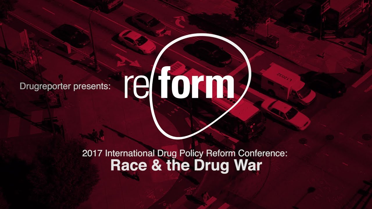2017 International Drug Policy Reform Conference: Race & the Drug War ...