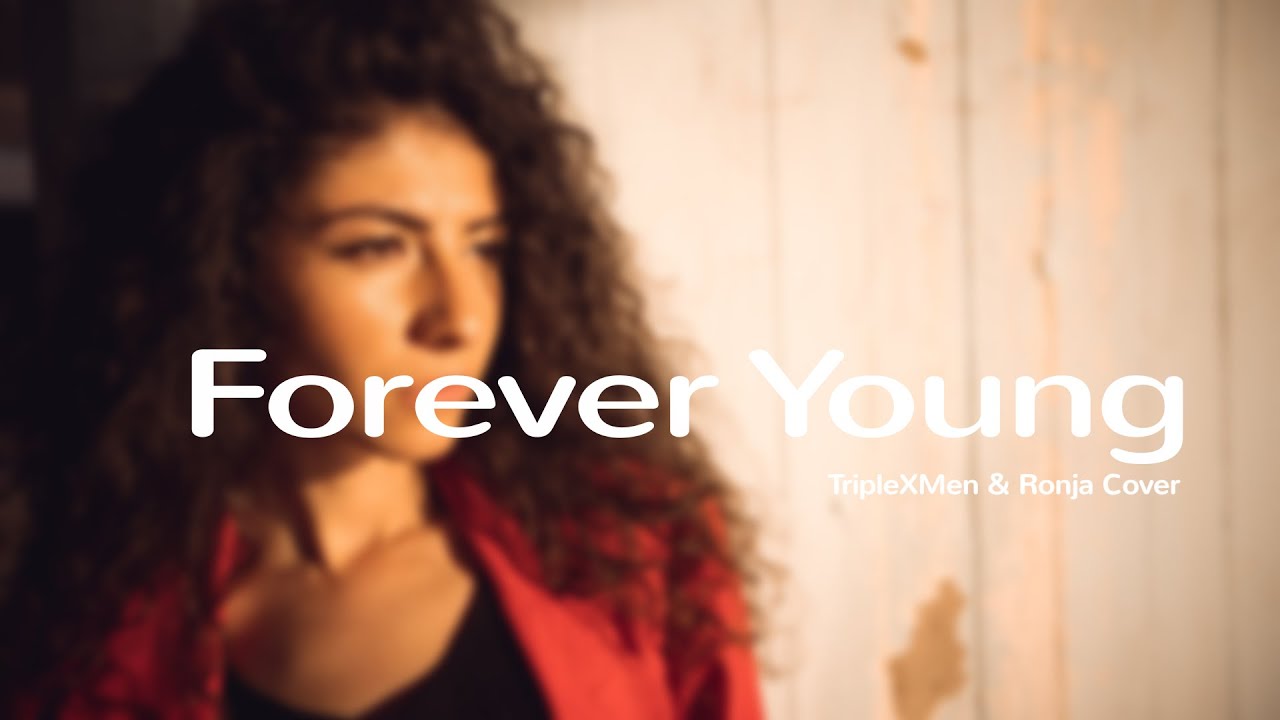Forever Young (TripleXMen & Ronja Cover) - YouTube