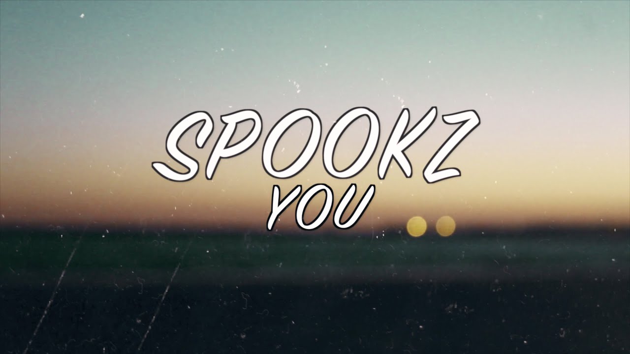 SPOOKZ - You [Lyric Video] - YouTube