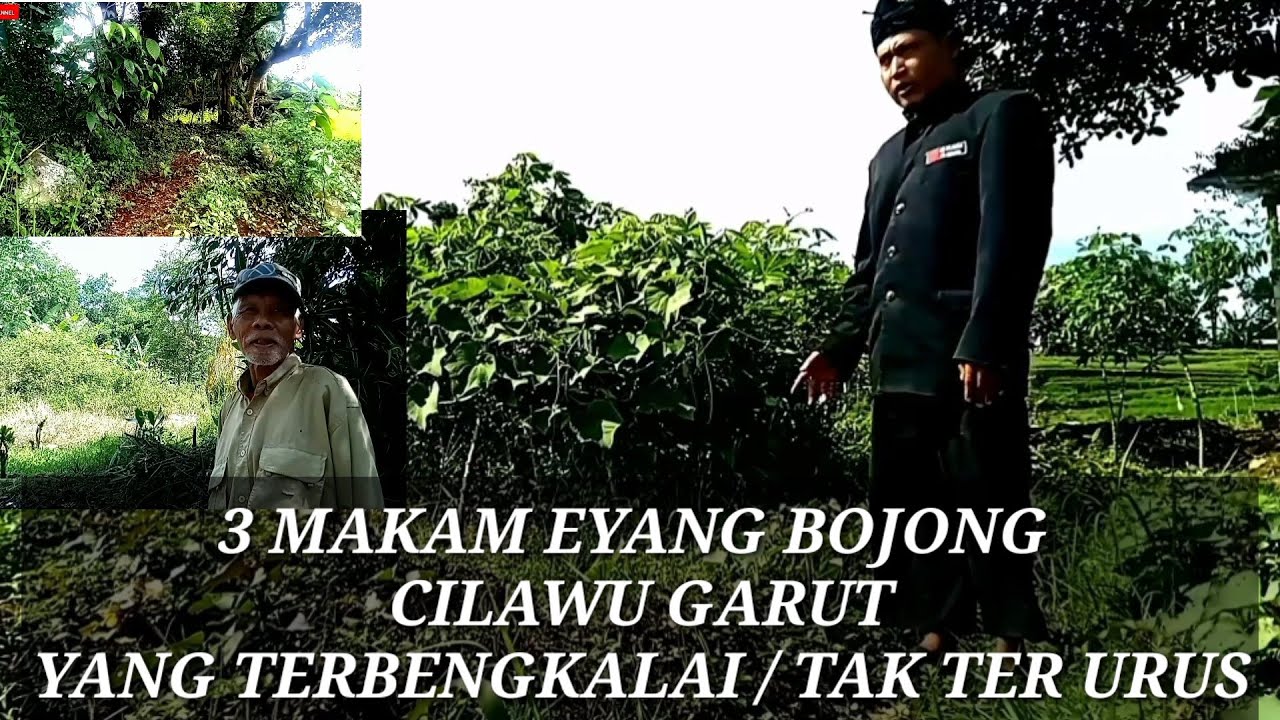 3 MAKAM EYANG BOJONG YANG TERBENGKALAI DAN TAK TERURUS DI CILAWU GARUT ...