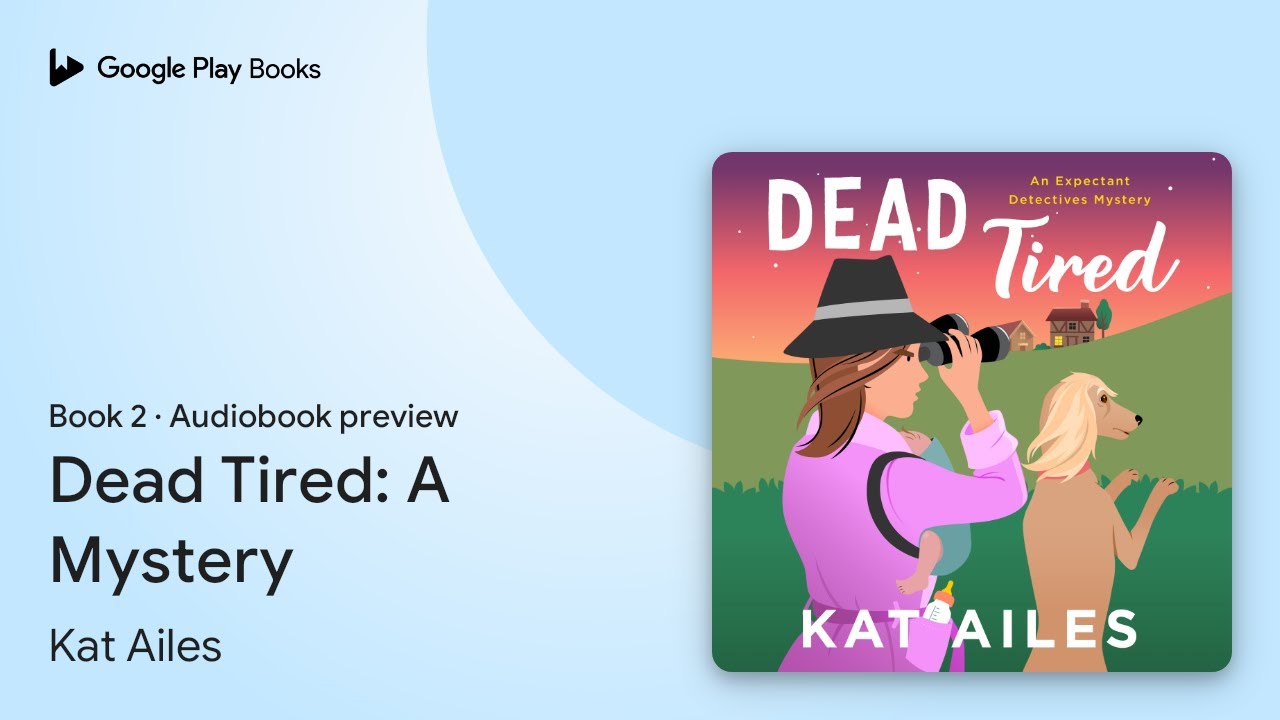 Dead Tired: A Mystery Book 2 by Kat Ailes · Audiobook preview - YouTube