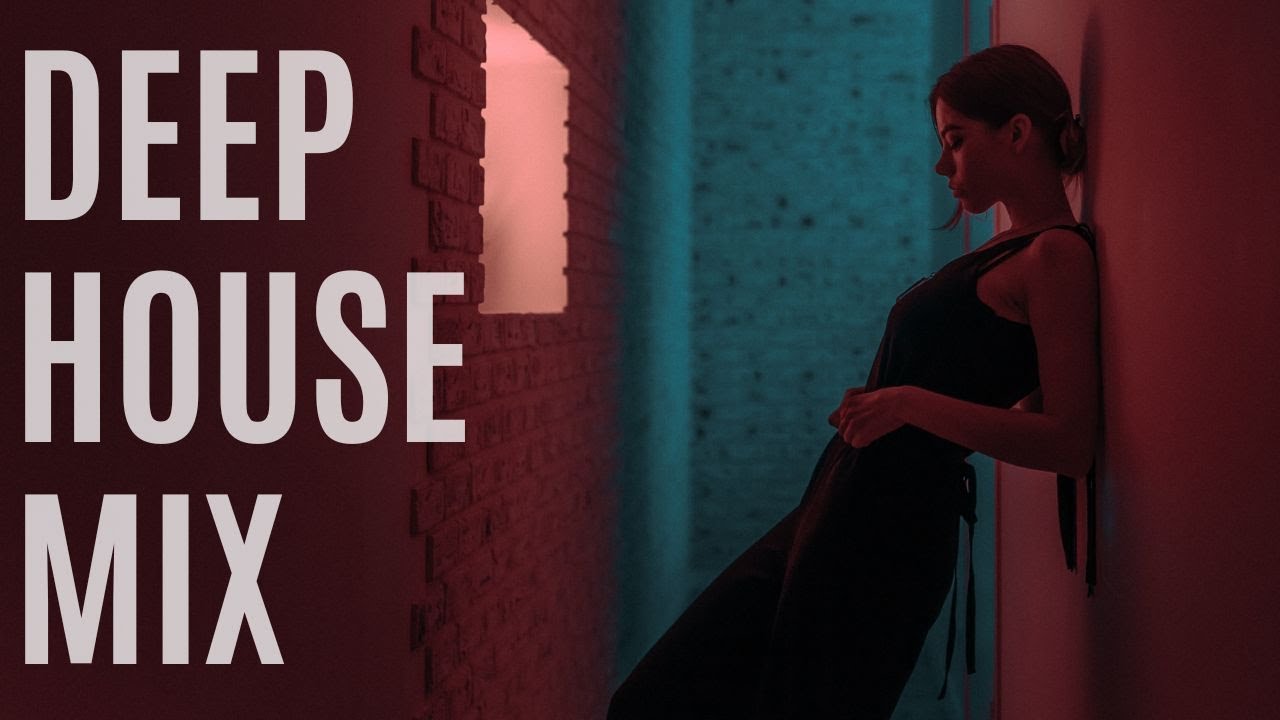 Deep House Mix 2023 (Episode 002 Deep, Melodic, chill house Mix ...