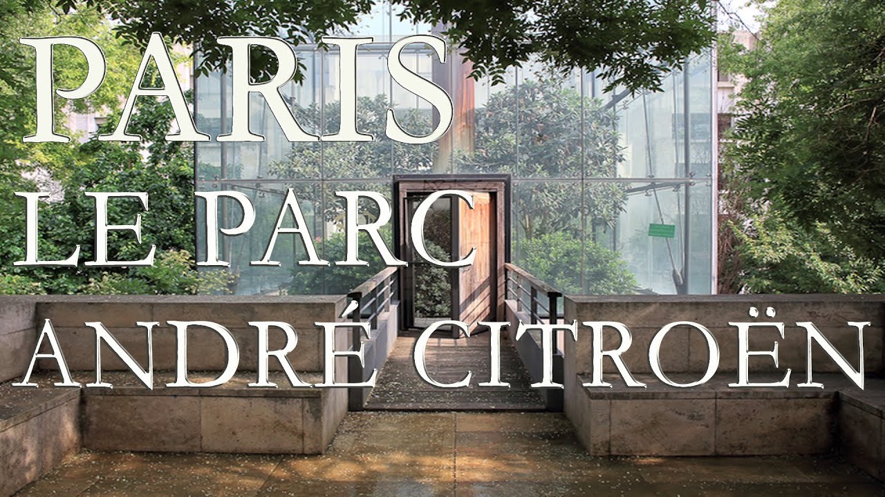 Paris : le Parc André Citroën - YouTube