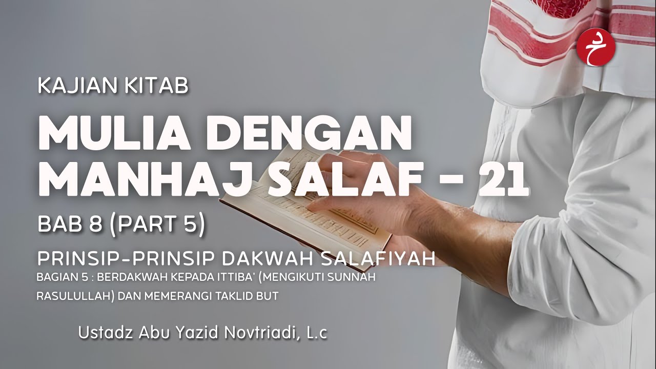 Kajian Kitab Mulia Dengan Manhaj Salaf #21: Prinsip Dakwah Salafiyyah ...