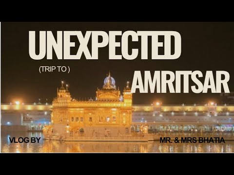 Unexpected Trip To Amritsar || Mr. & Mrs Bhatia Vlogs - YouTube
