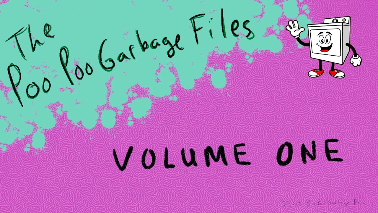 The Poo Poo Garbage Files - Volume One - YouTube