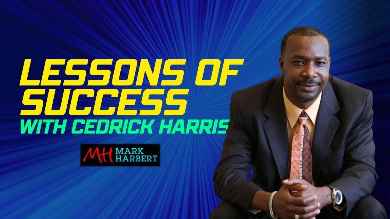 Lessons of Success with Cedrick Harris - YouTube