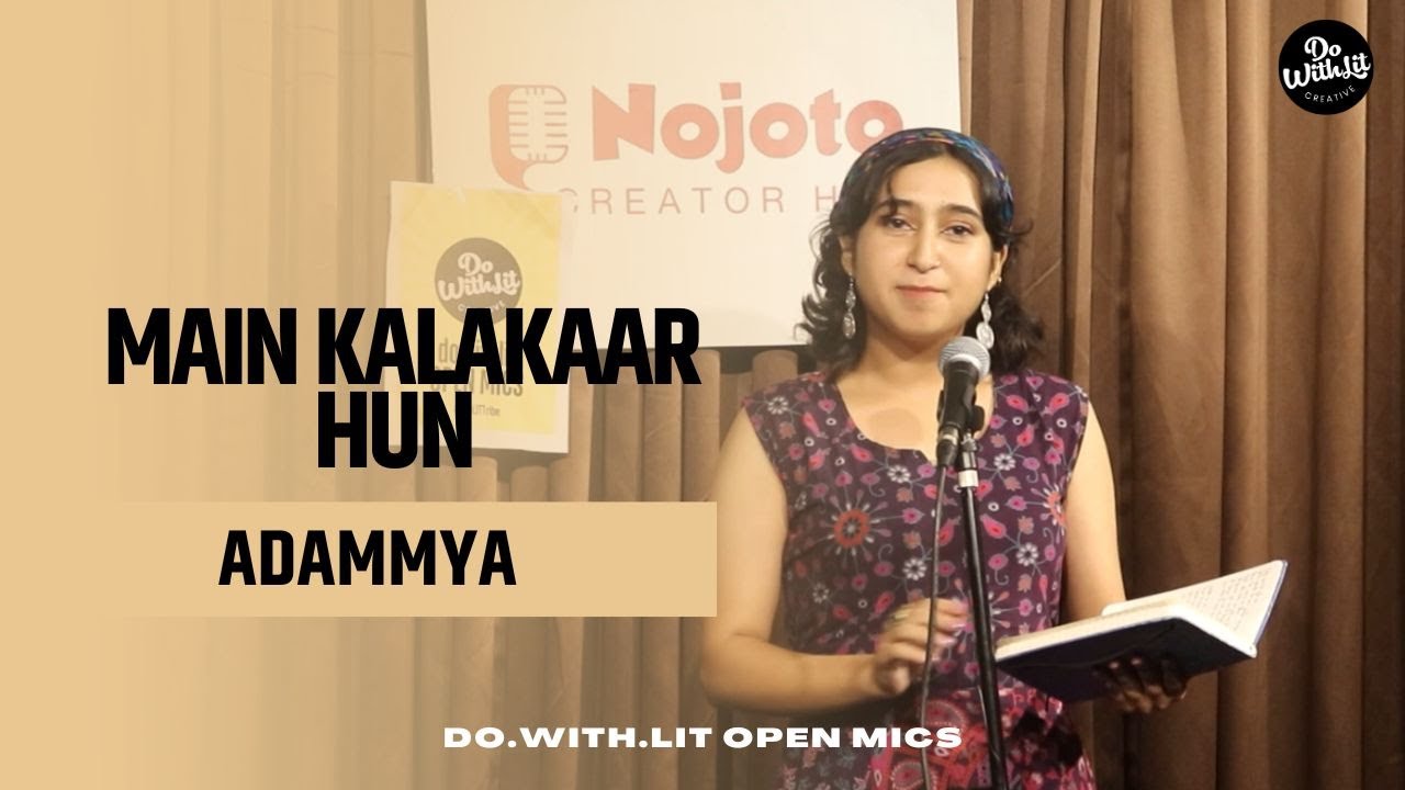 Main Kalakaar Hun & Other Poems | Adammya | do.withlit Open Mics Delhi ...