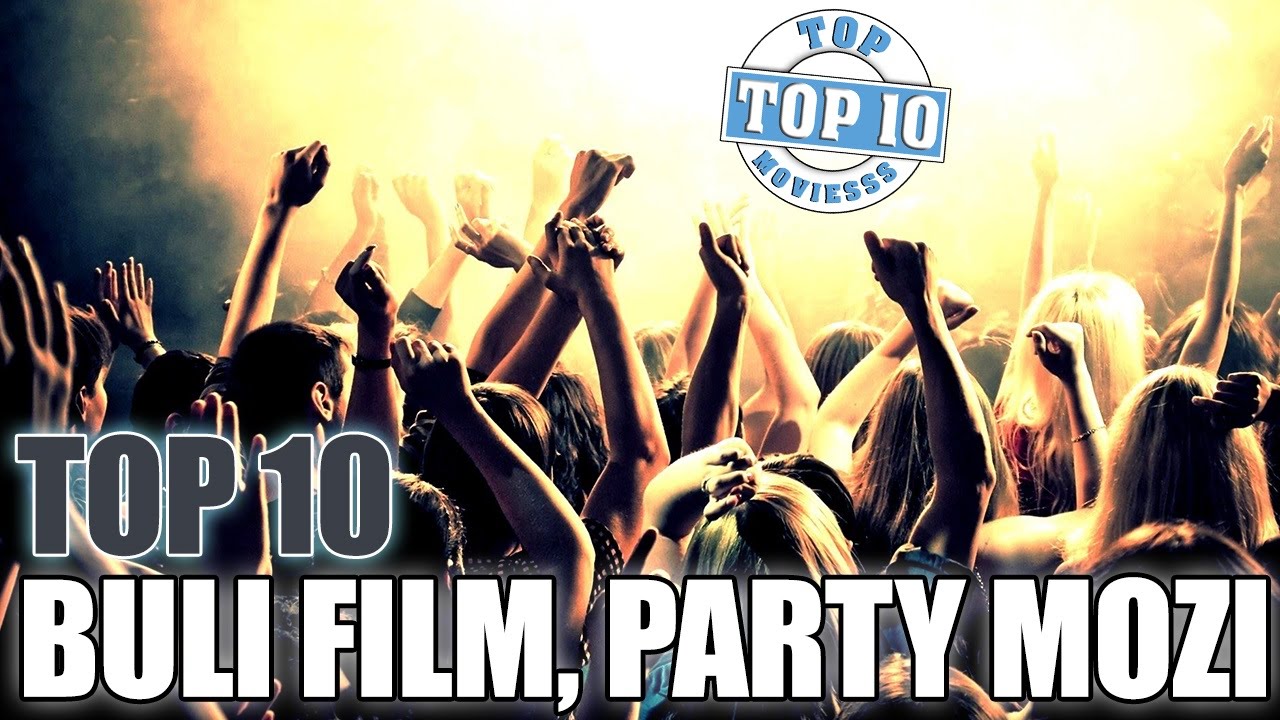 Top 10 BULI film, PARTY mozi - Legjobb party filmek - YouTube