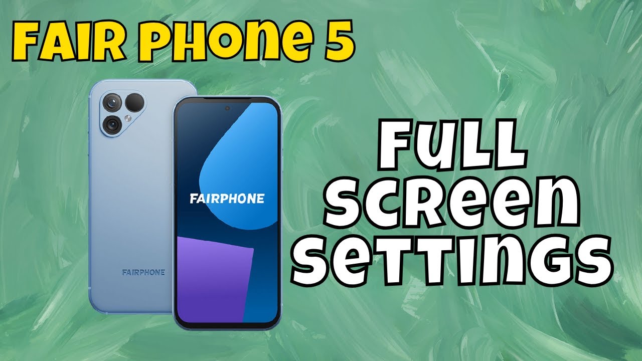 Fair Phone 5 Use Full Screen || How to enable full screen || Full ...