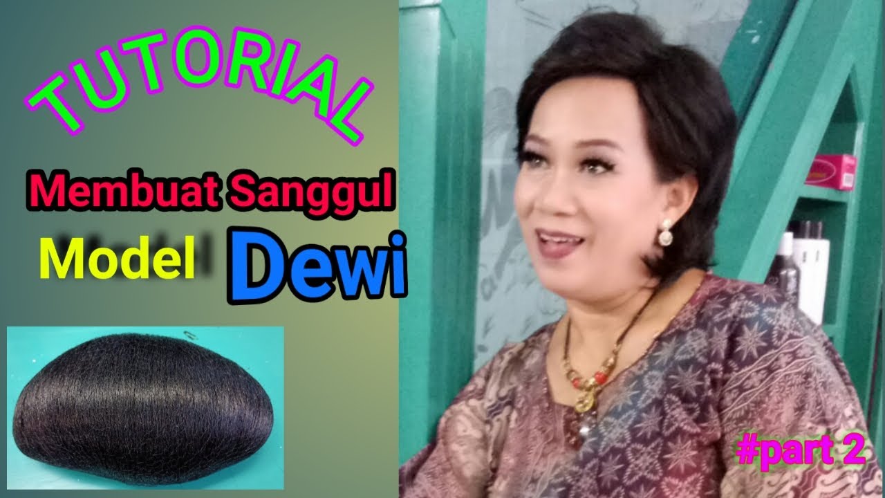 Tutorial cara mambuat sanggul model Dewi - YouTube