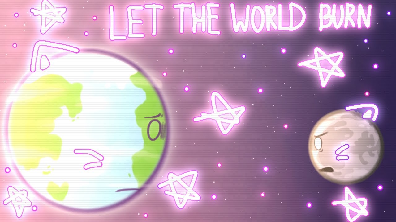 ° LET THE WORLD BURN || Animation meme || ‎@SolarBalls || !! MY AU ...
