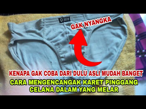 cara mengencangkan karet pinggang celana dalam yang kendur melar