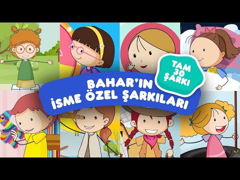 BAHAR'ın İsme Özel Çocuk Şarkıları (TAM 30 ŞARKI) - SingoSongo TV I İsme Özel Çocuk Şarkıları 🎶