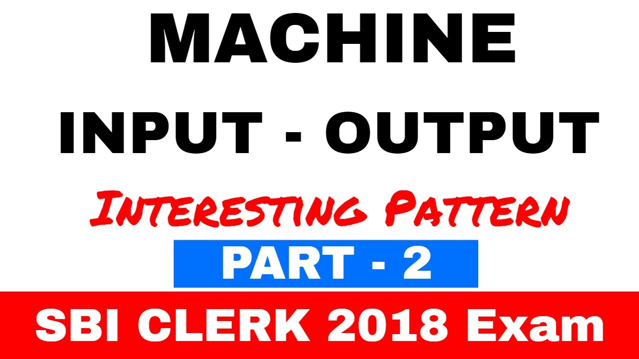 Machine Input Output Reasoning Tricks For Sbi Clerk 2018 Exam Part 2 1605
