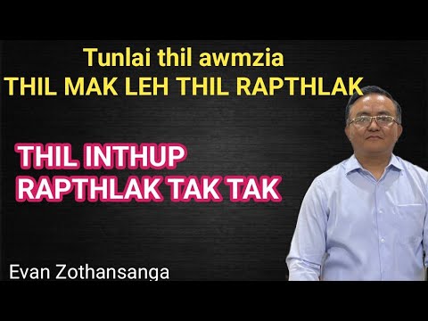 Tunlai thil awmzia thil mak leh thil rapthlak/Evan Zothansanga/Pathian ...