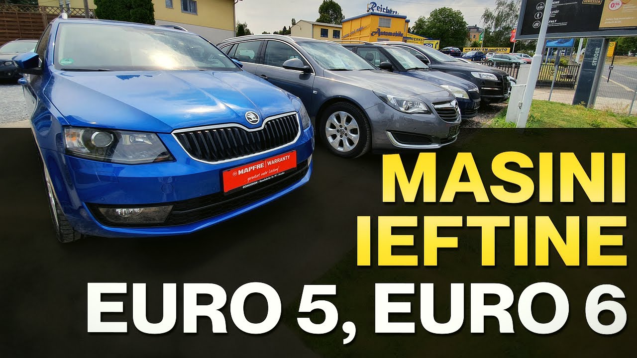 Masini IEFTINE Euro 5, Euro 6 din diferite parcuri auto in Germania ...