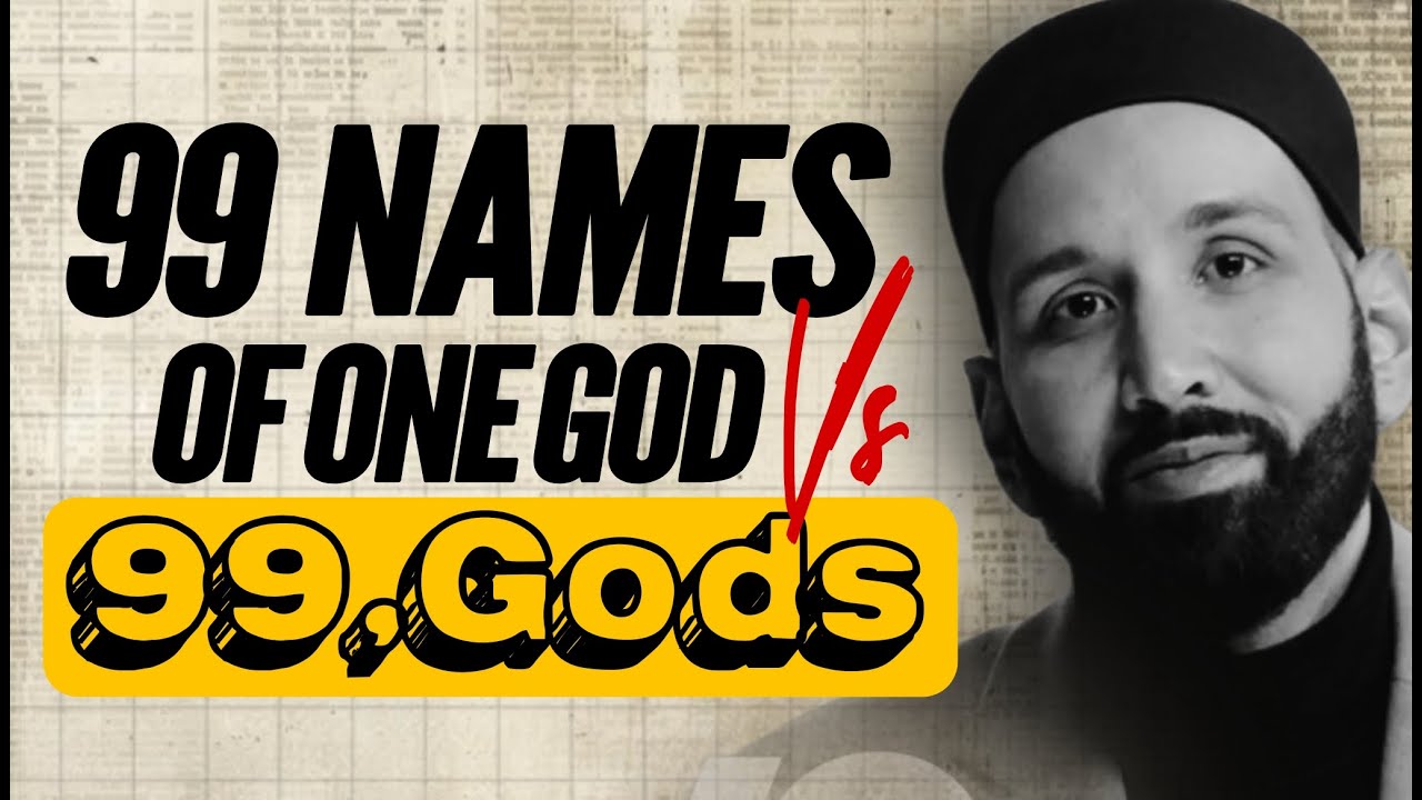 99 Names of ONE GOD Vs 99 Gods | Omar Suleiman - YouTube