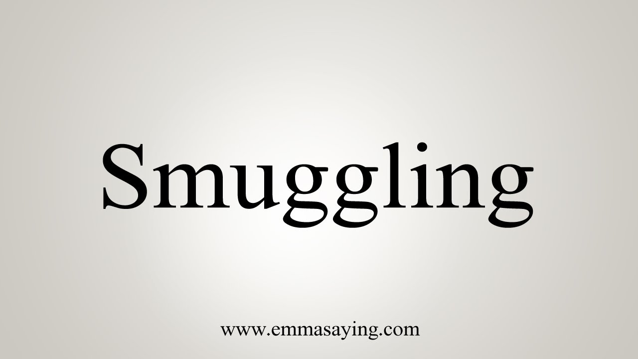 How To Say Smuggling - YouTube
