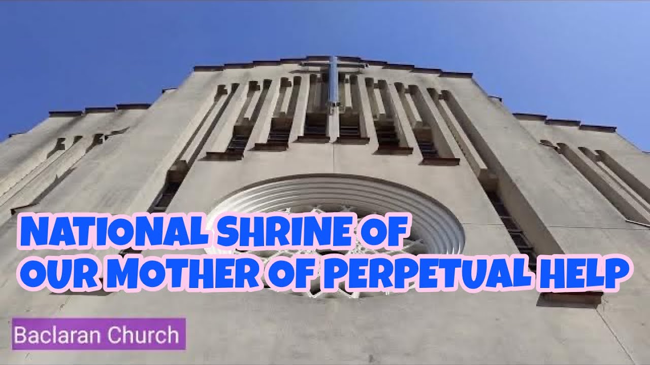 BACLARAN CHURCH / NATIONAL SHRINE OF OUR MOTHER OF PERPETUAL HELP - YouTube