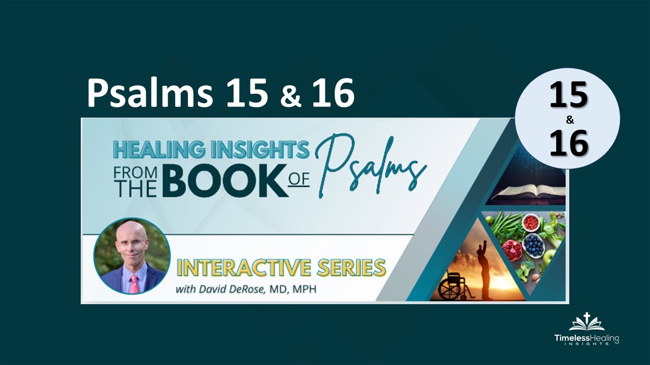 Psalms 15 and 16 - Healing Insights from the Psalms - YouTube