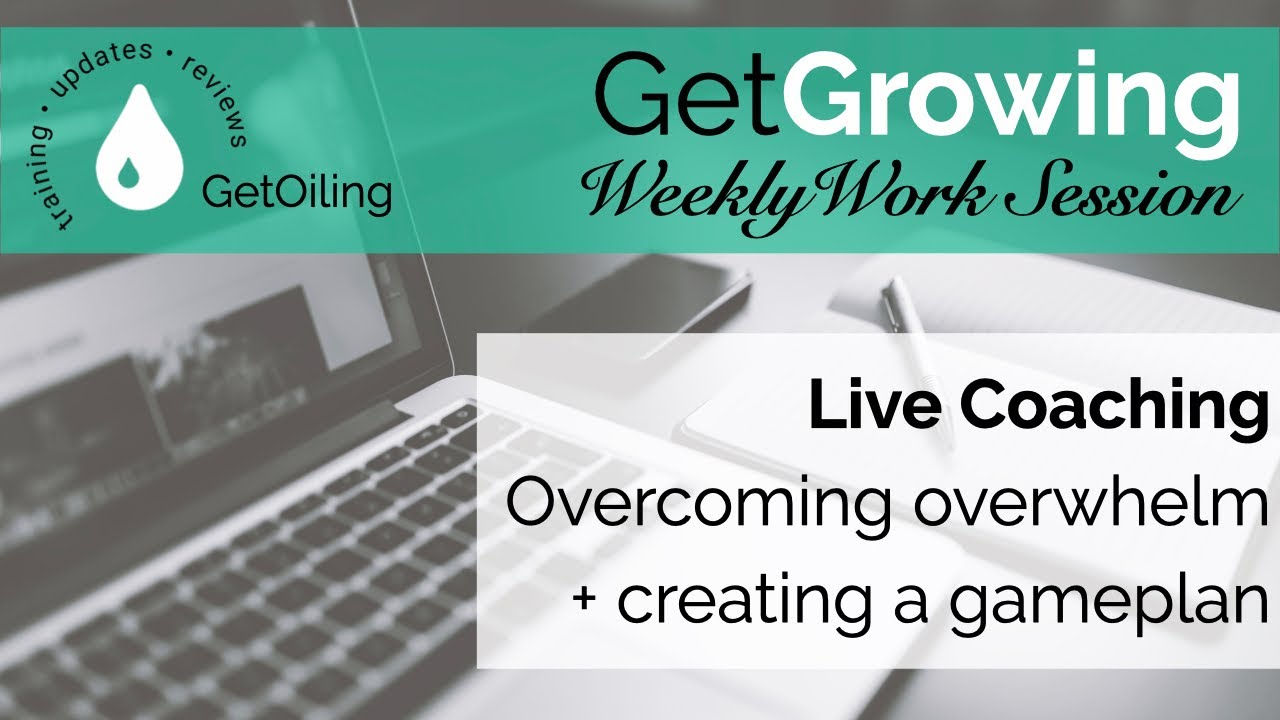 Live Coaching | Overcoming Overwhelm + Where to Take Action | GetGrowing Weekly Work Session ...