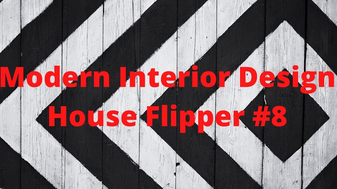 Modern Interior Design House Flipper #8 - YouTube