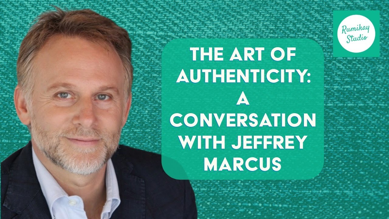 The Art of Authenticity: A Conversation with Jeffrey Marcus - YouTube
