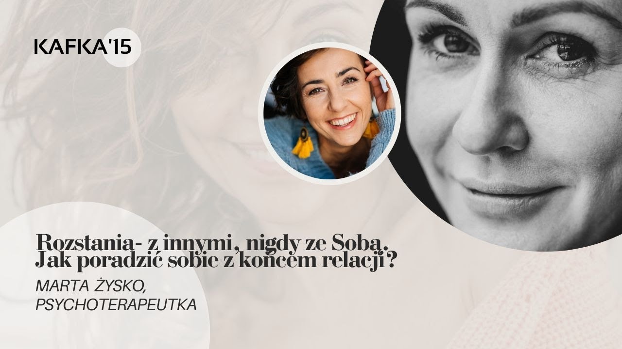 Rozstania — nie zawsze są chciane - Marta Żysko Gosia Ohme | Kafka'15 ...