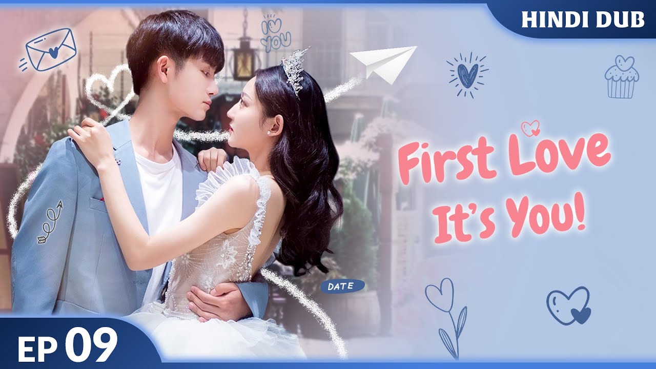 First Love It's You EP 09 【Hindi/Urdu Audio】| Full Episode | Chinese ...