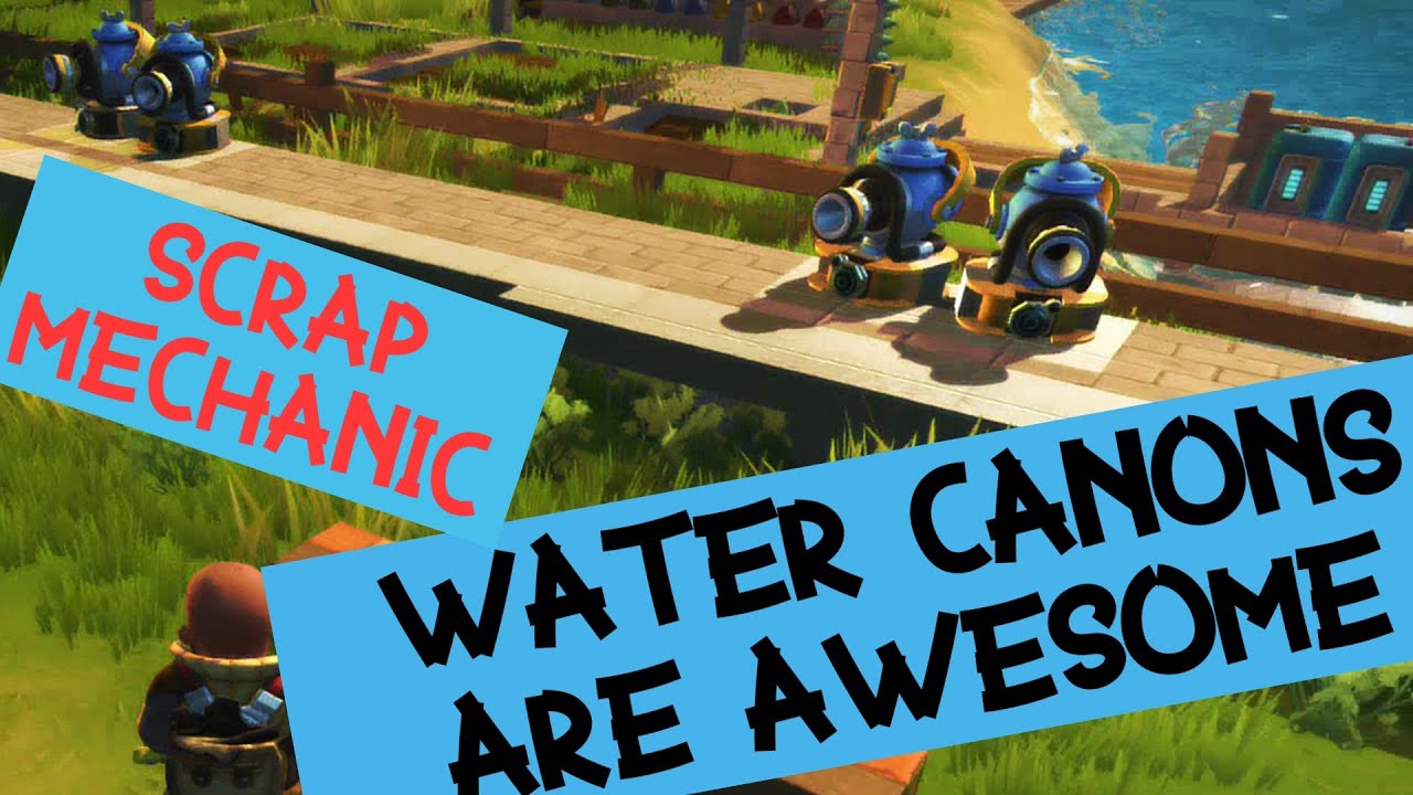 Scrap mechanic - Testing water canons for defense - YouTube