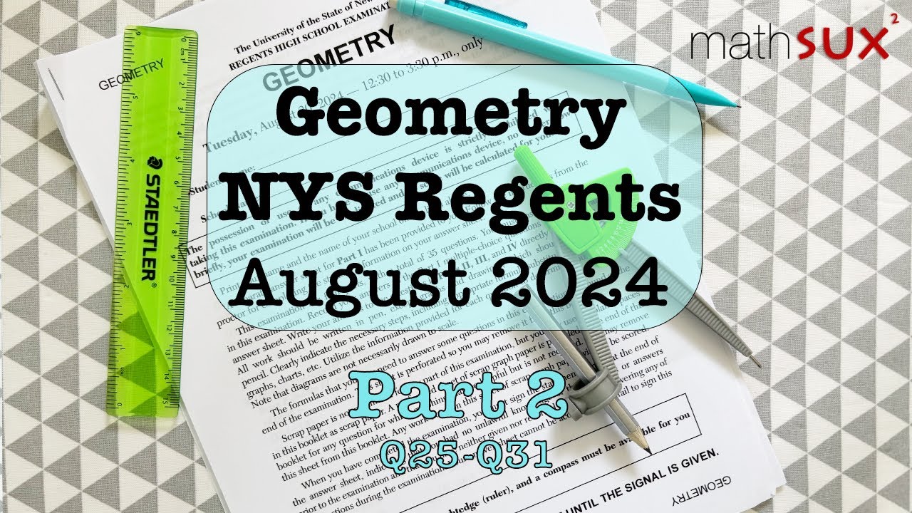 Geometry NYS Regents | August 2024 | Part 2| |Q25-Q31| MathSux - YouTube