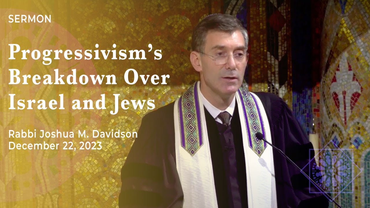 Progressivism's Breakdown Over Israel and Jews | Rabbi Joshua M ...