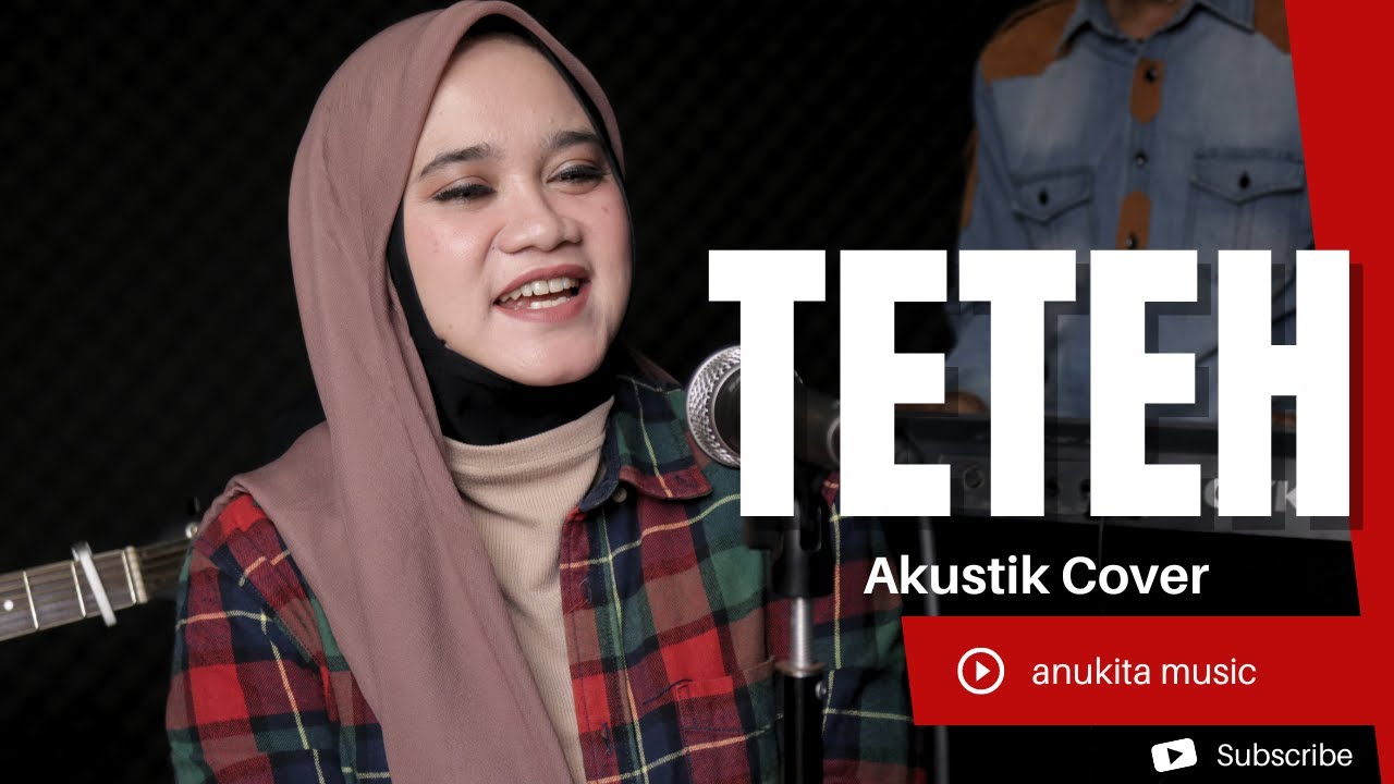 TETEH (Lamun Lain Teteh Awewena) - DOEL SUMBANG | AKUSTIK COVER ANUKITA ...