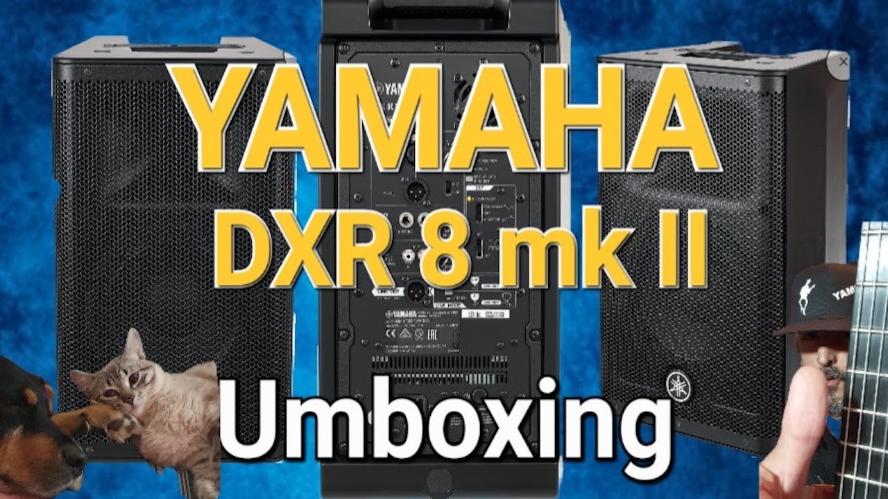 YAMAHA DXR 8 mkII Umboxing - YouTube