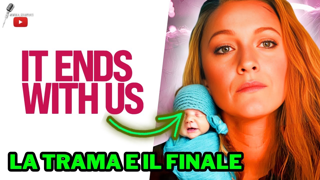 IT ENDS WITH US: Siamo noi a dire Basta⬆️ La Trama Completa + Finale ...