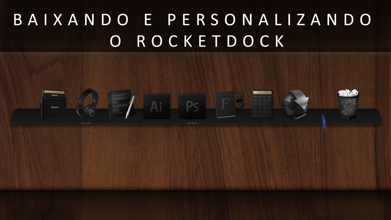 Como baixar e personalizar seu RocketDock - YouTube