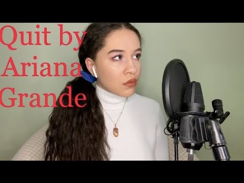 quit by Ariana Grande cover - YouTube
