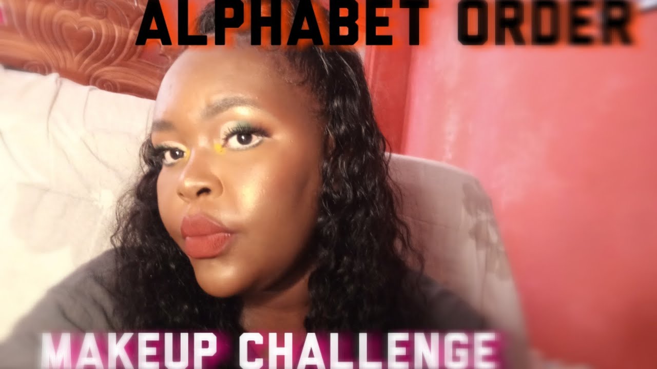 DOING MY MAKEUP IN ALPHABET ORDER 😂 - YouTube