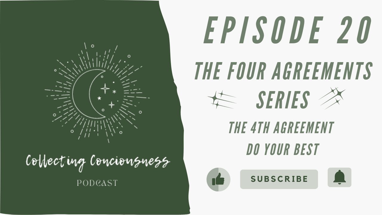 ~ Ep. 20 ~ 4th Agreement- Always Do Your Best - YouTube