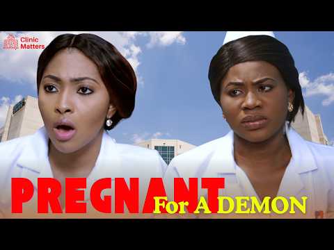 Pregnant For A Demon - Lilian Esoro, Calista Okoronkwo, | Nigerian Movies | Clinic Matters