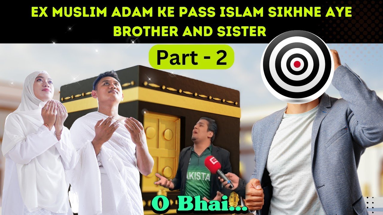 EX Muslim Sahil aur Adam brother or sister ki class|| part -2 ...