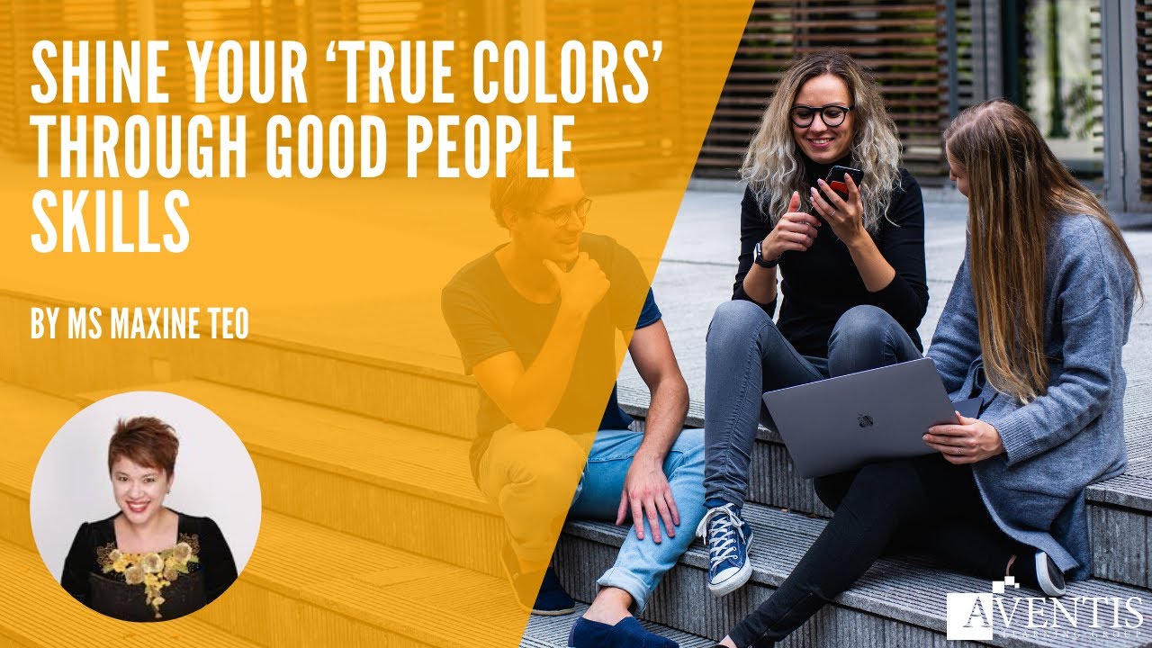 Shine Your ‘True Colors’ through Good People Skills | #AventisWebinar ...