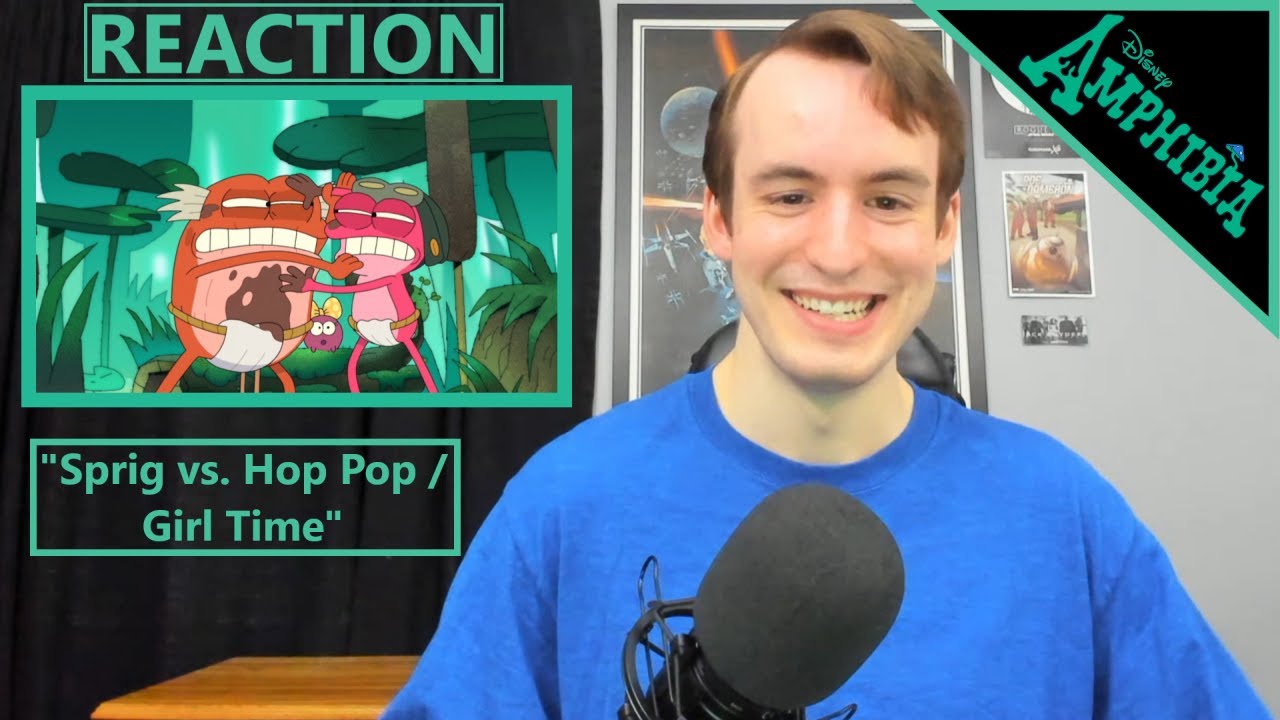 Amphibia REACTION | S1:E6 "Sprig vs. Hop Pop / Girl Time" - YouTube