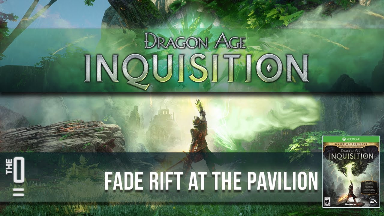 TheZeroEquals Play! - Dragon AGe Inquisition - [Fade Rift At The ...
