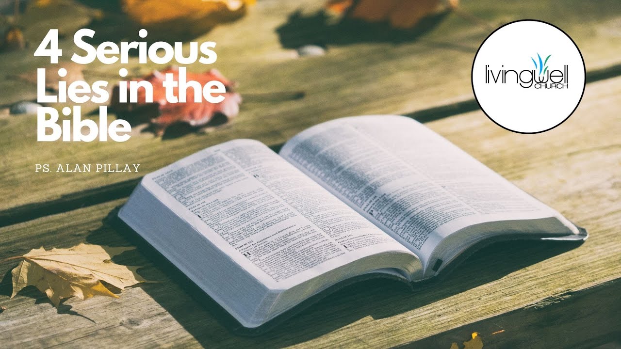 #12. 4 Serious Lies in the Bible - Ps Alan Pillay Sunday 21st June 2020 ...
