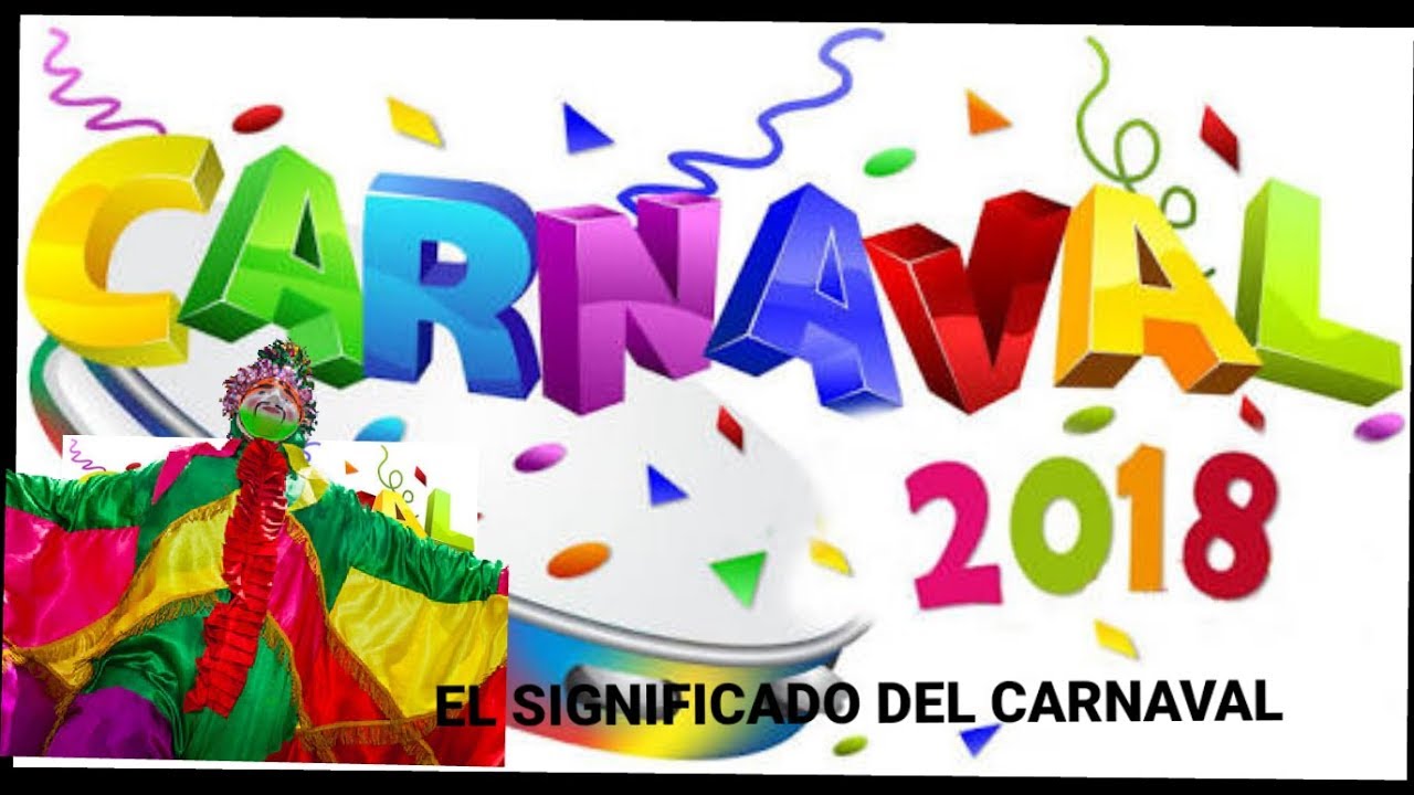 QUÉ SIGNIFICA CARNAVAL ? - El verdadero significado - YouTube