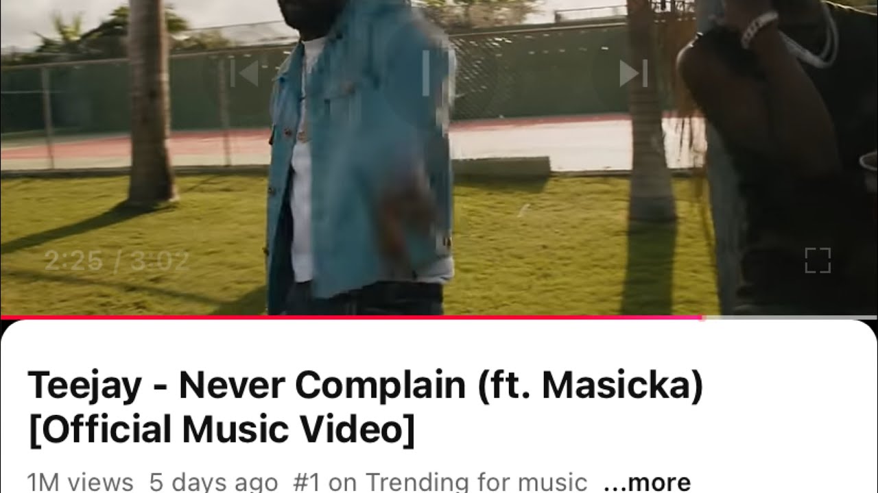 Masicka and Teejay hit “neva complain” have soared to #1 trending and ...
