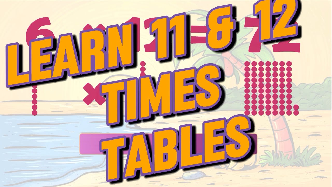 Learn the 11 & 12 times tables! - YouTube