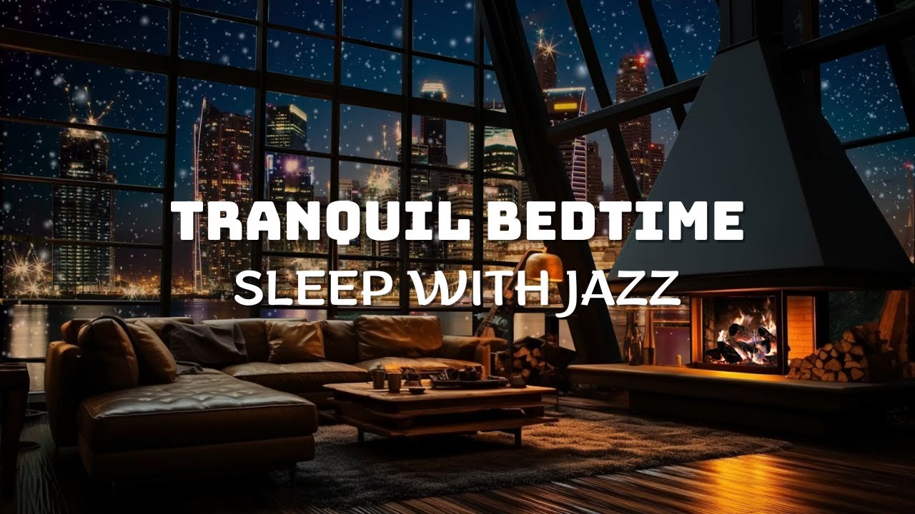 Tranquil Bedtime With Chilling Jazz Music l Instrumental Jazz Music for ...